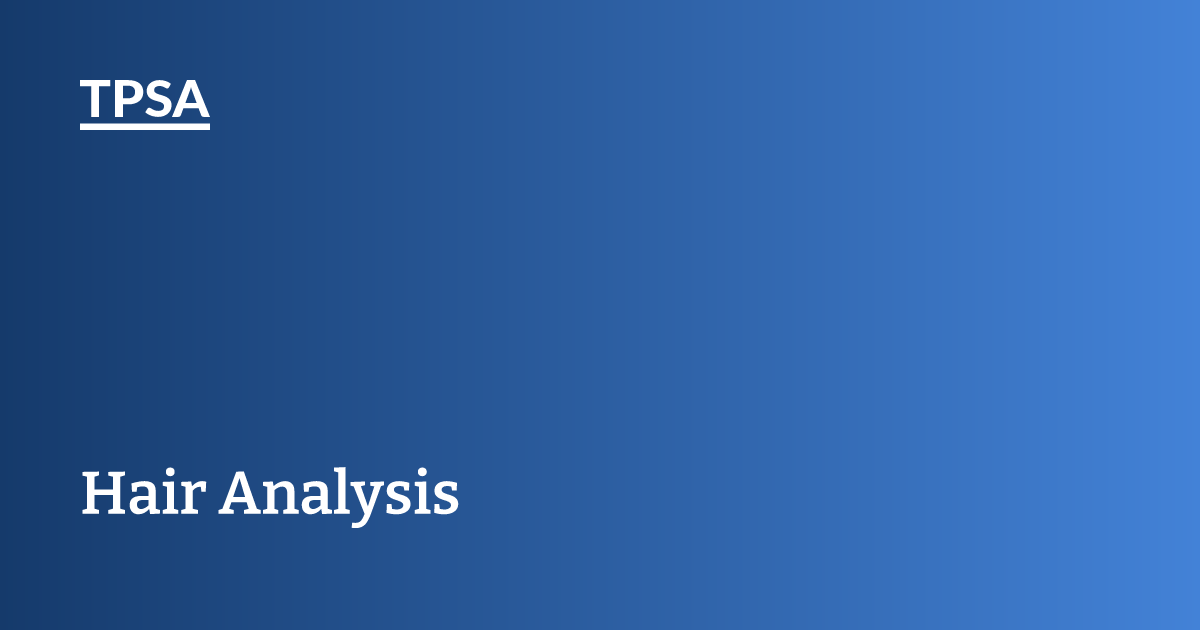 TPSA Hair Analysis