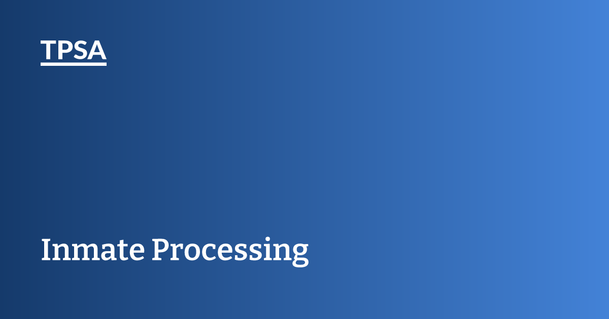 TPSA Inmate Processing